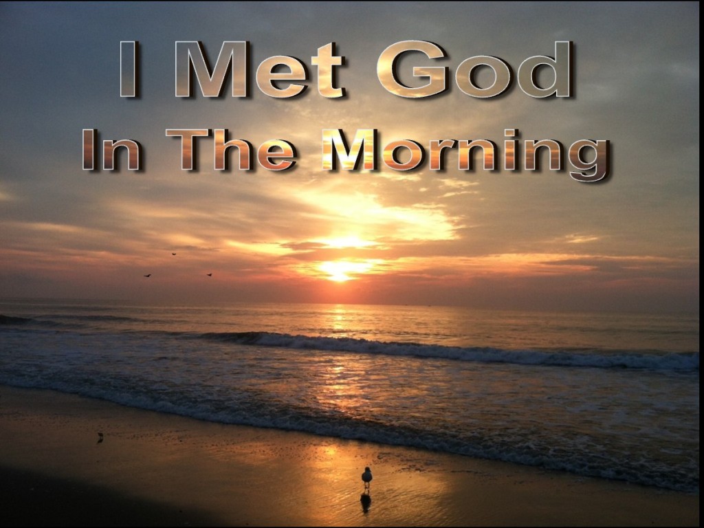 I Met God in the Morning - A PowerPoint about Prayer - Tommy's Window