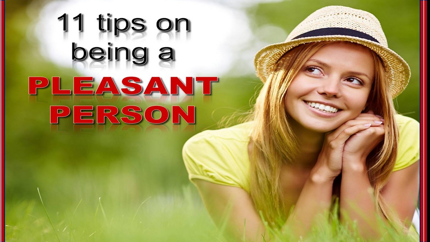 11 Tips on Being a Pleasant Person | Tommy's Window