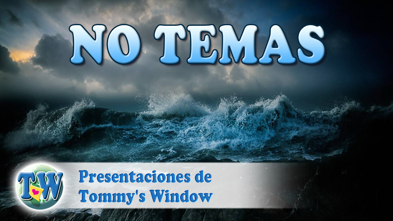 No temas | Tommy's Window