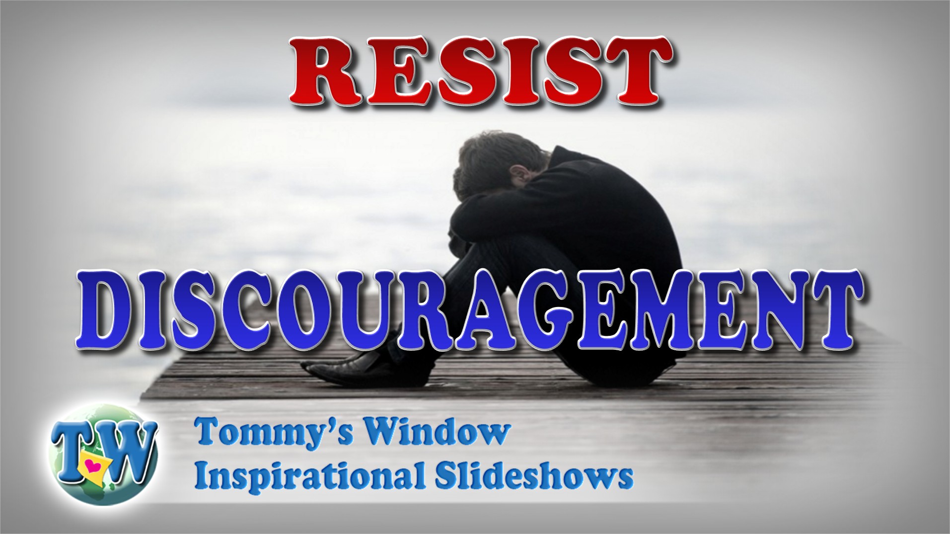 Resist Discouragement - "I'm too busy with my mission for discouragement."